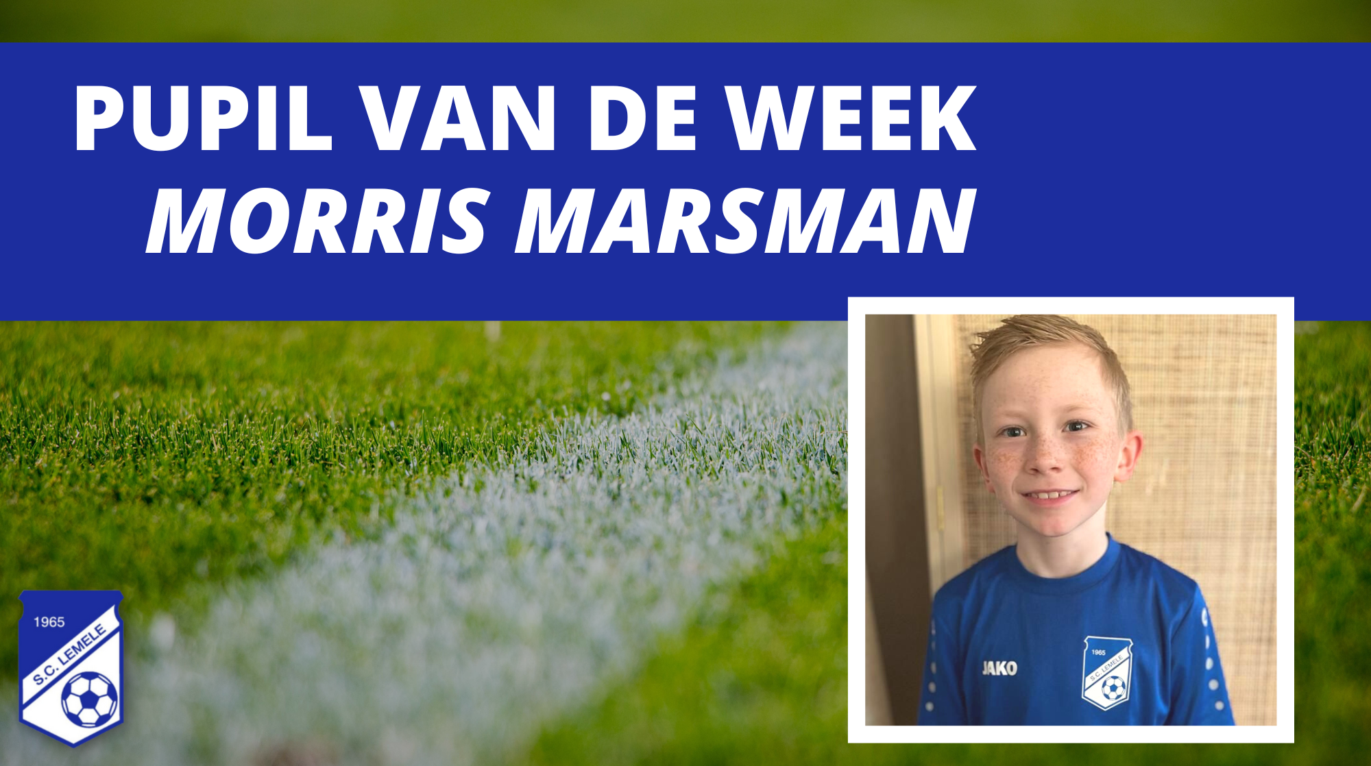 Pupil van de week - Morris Marsman | Sc Lemele